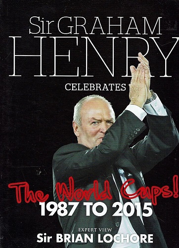 Sir Graham Henry Celebrates The World Cups! 1987-to 2015 [used book]