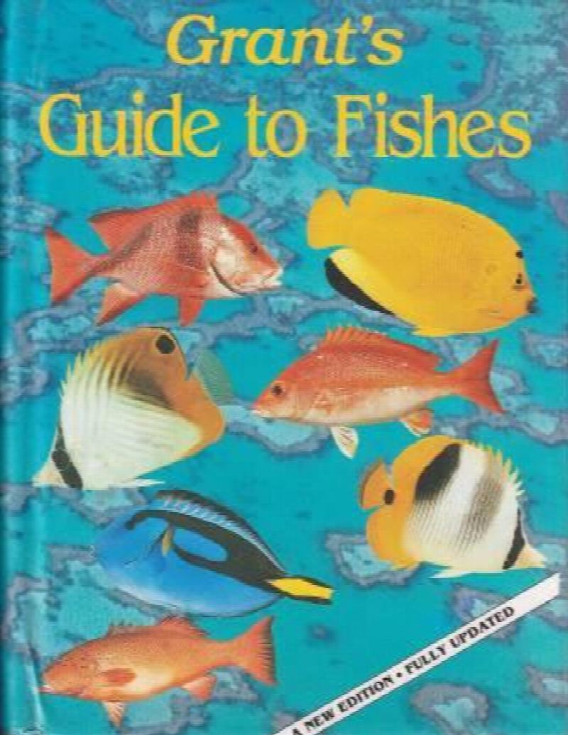 Grant's Guide to Fishes [6th Edition] The Fisherman's Bible [used book ...