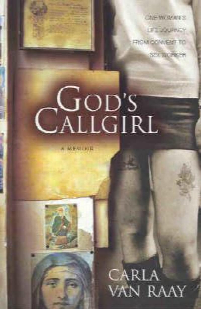 God's Callgirl : A Memoir [used book]