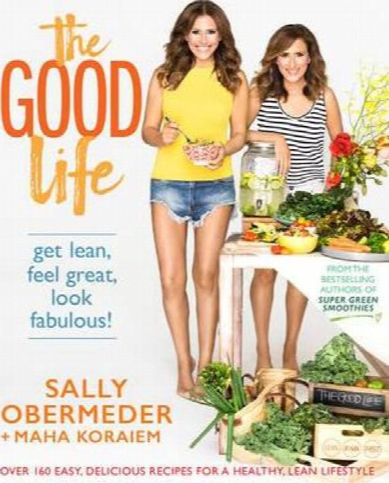 The Good Life : Get lean, feel great, look fabulous! [used book]
