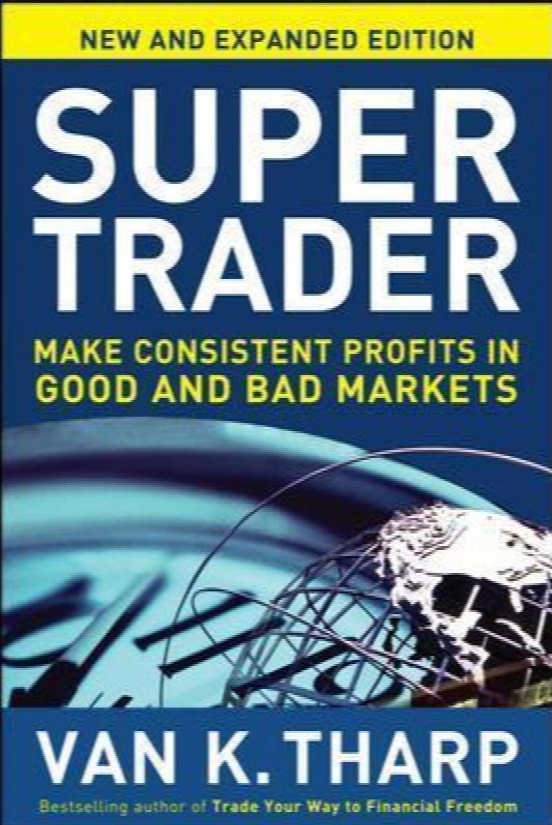 Super Trader : New and Expanded Edition : Make Consistent Profits in ...