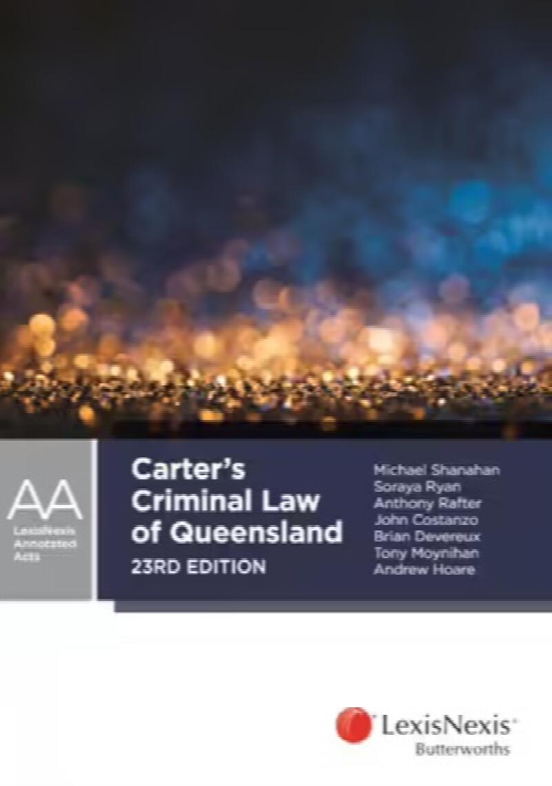 Carter's Criminal Law of Queensland, 23rd edition