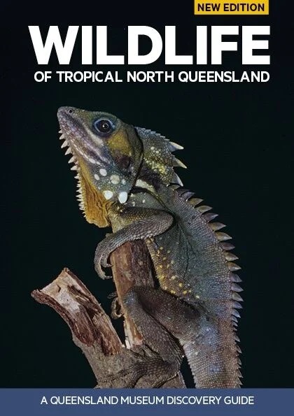 Wildlife of Tropical North Queensland , Cooktown to Mackay : A ...