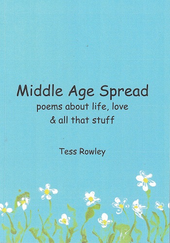 Middle Age Spread : Poems about Life, Love and All That Stuff