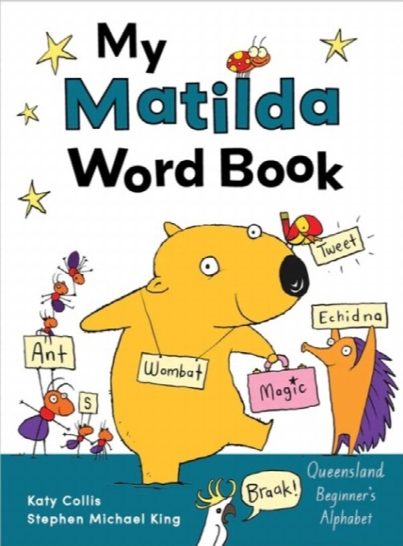 My Matilda Word Book QLD : Queensland Beginner's Alphabet