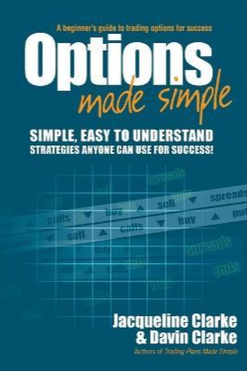 Options Made Simple : Simple, easy to understand strategies anyone can ...
