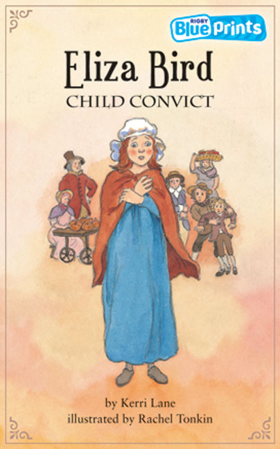 Eliza Bird : Child Convict (Blueprints Middle Primary B Unit 3)