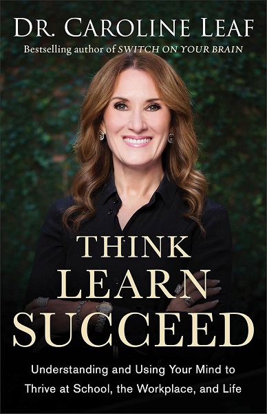 Think, Learn, Succeed : Understanding and Using Your Mind to Thrive at ...