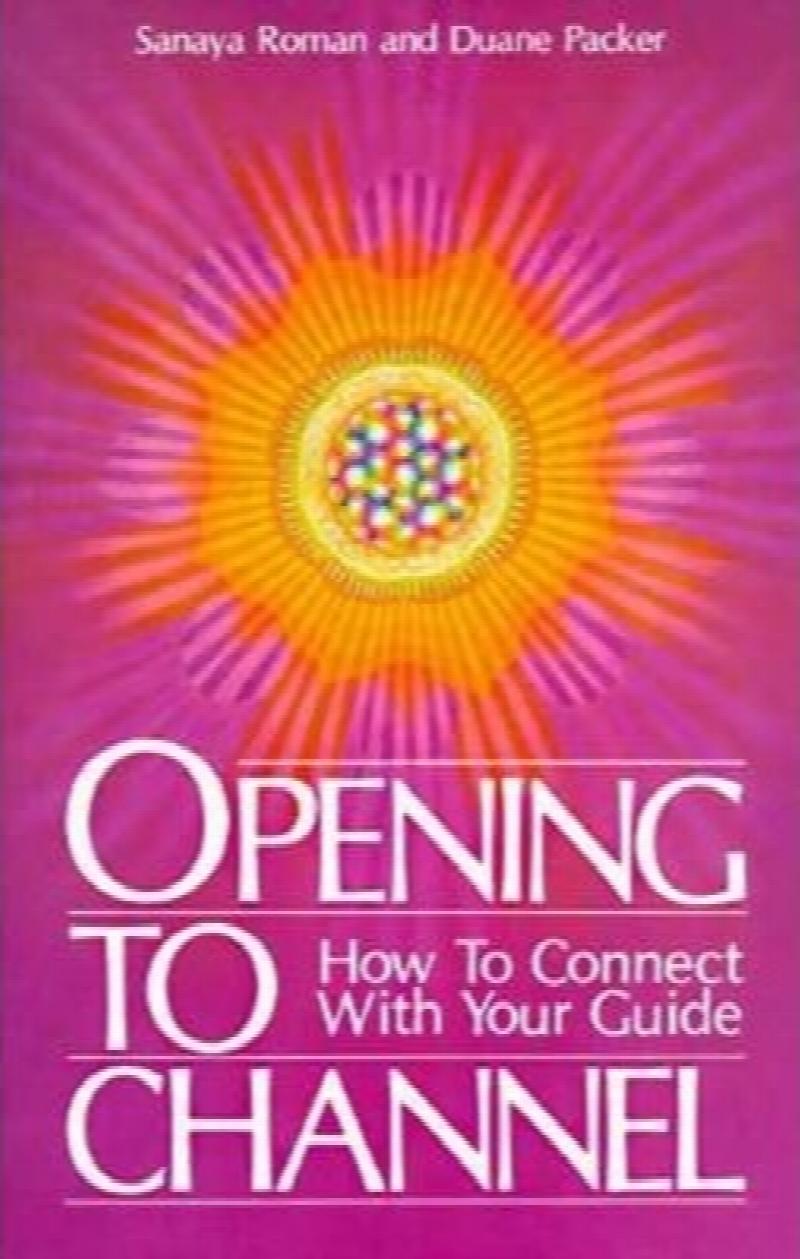 Opening to Channel : How to Connect with Your Guide