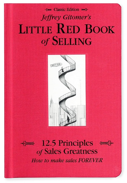 Jeffrey Gitomer's Little Red Book of Selling : 12.5 Principles of Sales ...