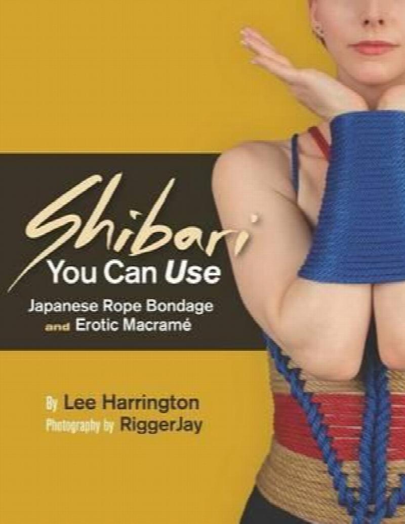Shibari You Can Use Japanese Rope Bondage And Erotic Macrame