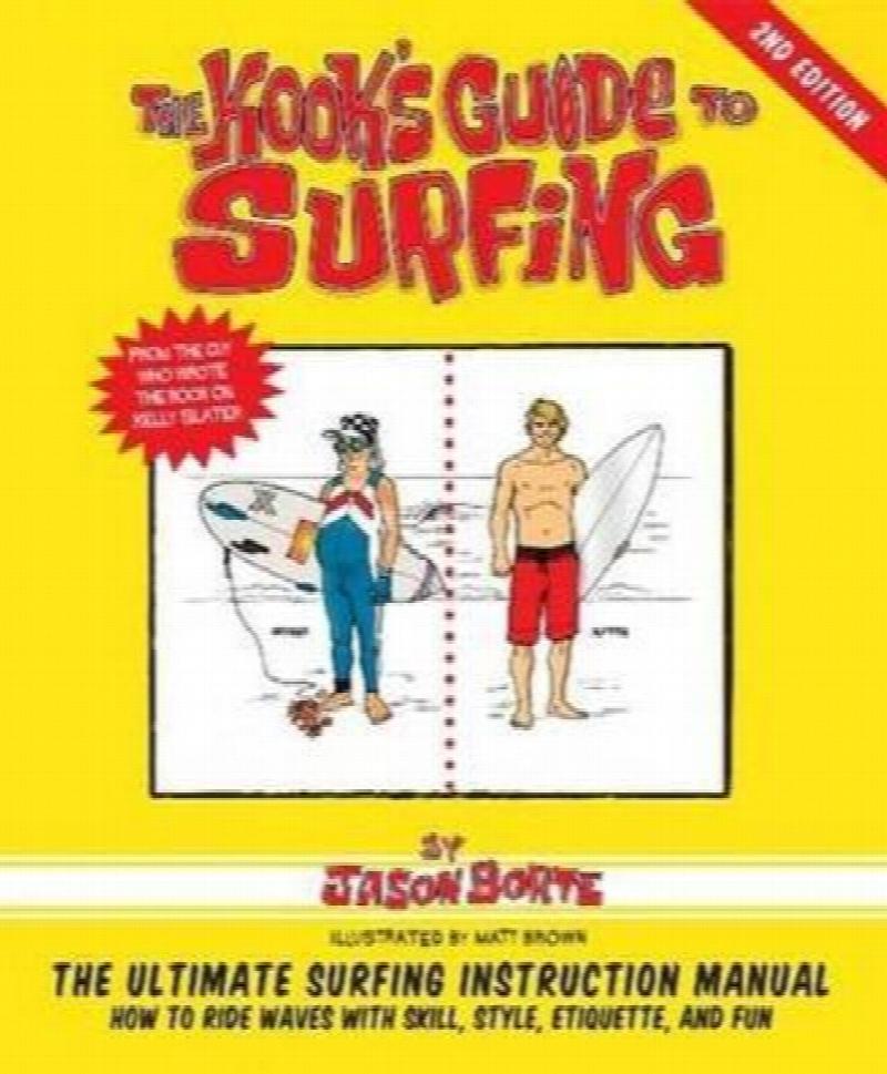 KOOK's Guide to Surfing : The Ultimate Instruction Manual