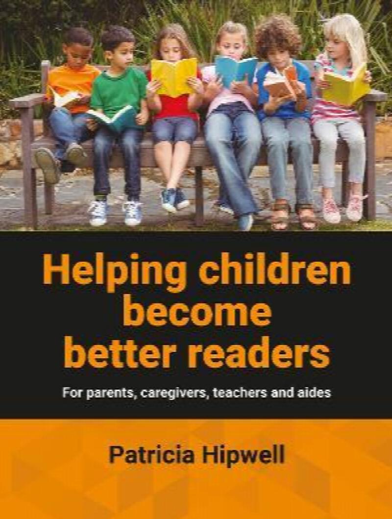 Helping Children Become Better Readers : For parents, caregivers ...
