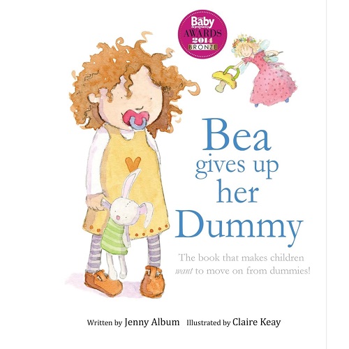 Bea Gives up her Dummy : The book that makes children want to move on from dummies! (Featuring ...
