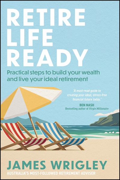 Retire Life Ready : Practical Steps to Build Your Wealth and Live Your ...
