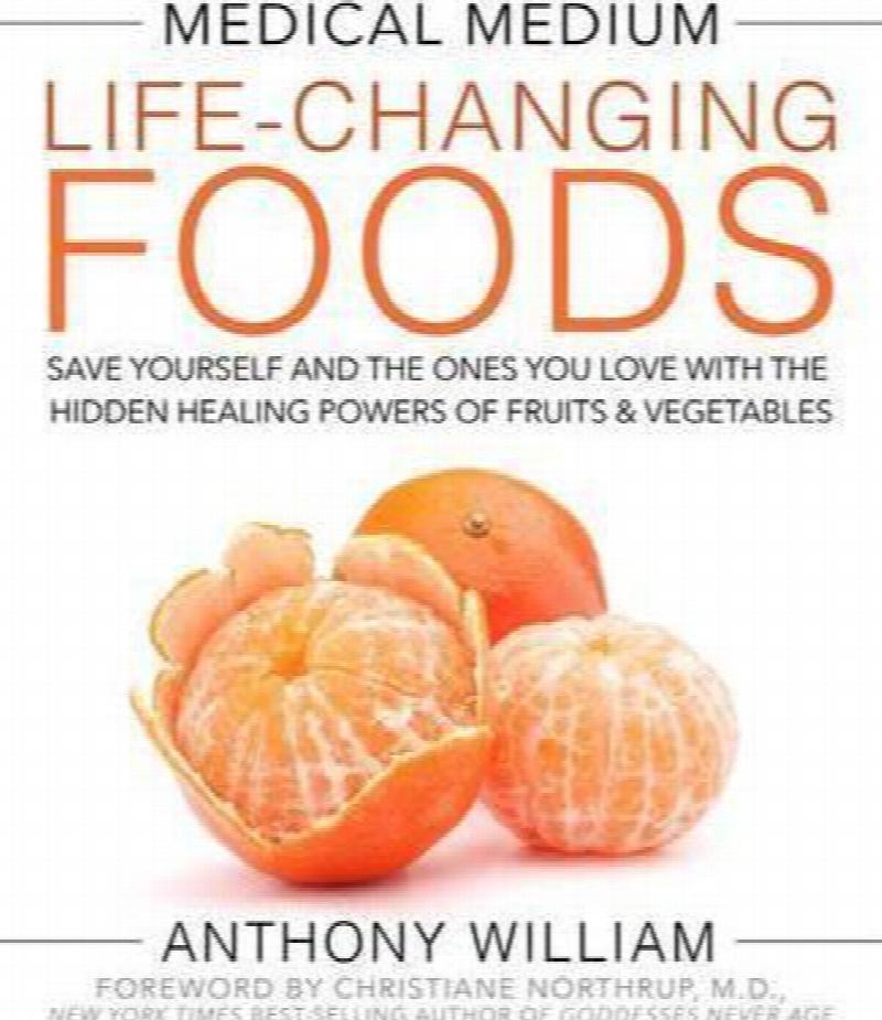 Medical Medium Life-Changing Foods : Save Yourself and the Ones You ...