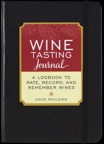 Wine Tasting Journal : A Logbook to Rate, Record, and Remember Wines