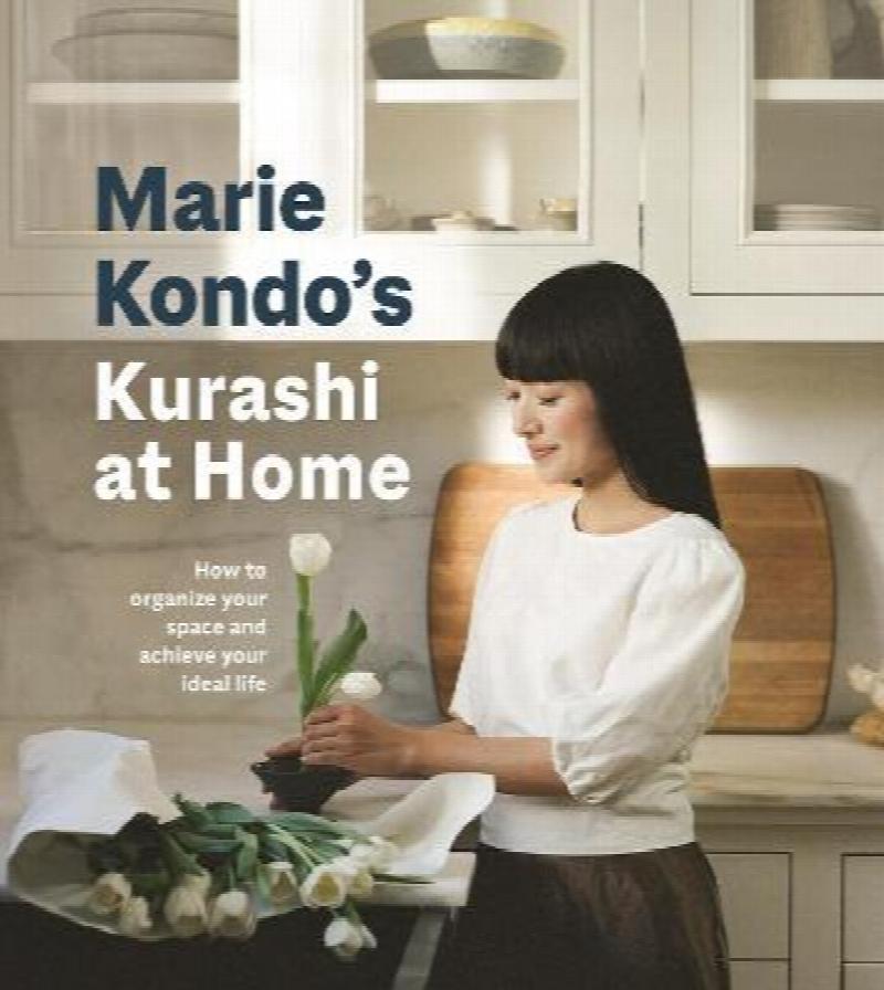 Kurashi at Home : How to Organize Your Space and Achieve Your Ideal Life Kurashi at Home : How to Organize Your Space and Achieve Your Ideal Life