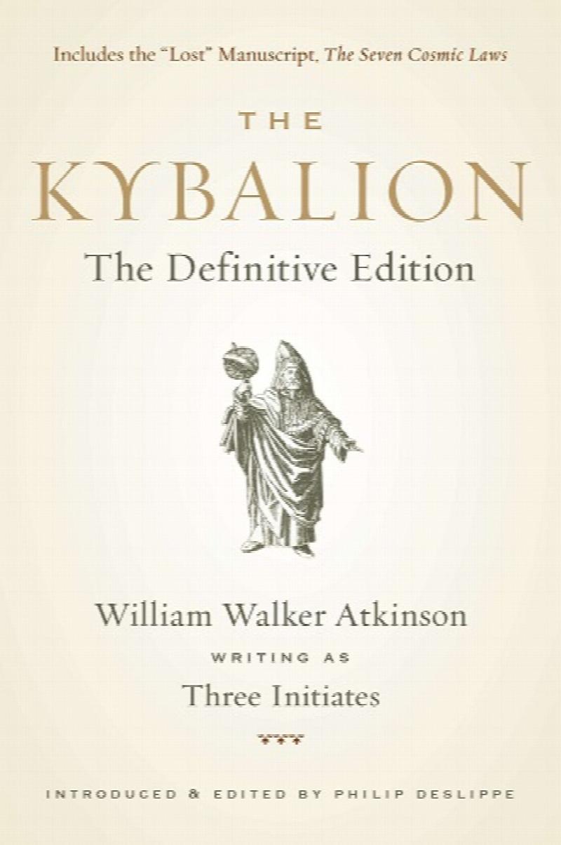 The Kybalion : The Definitive Edition