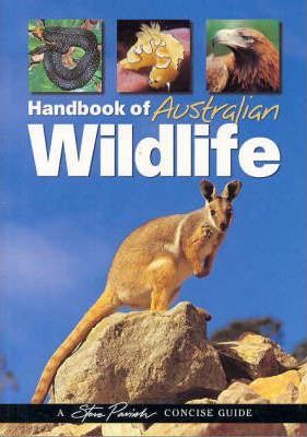 Handbook of Australian Wildlife : A Steve Parish Concise Guide