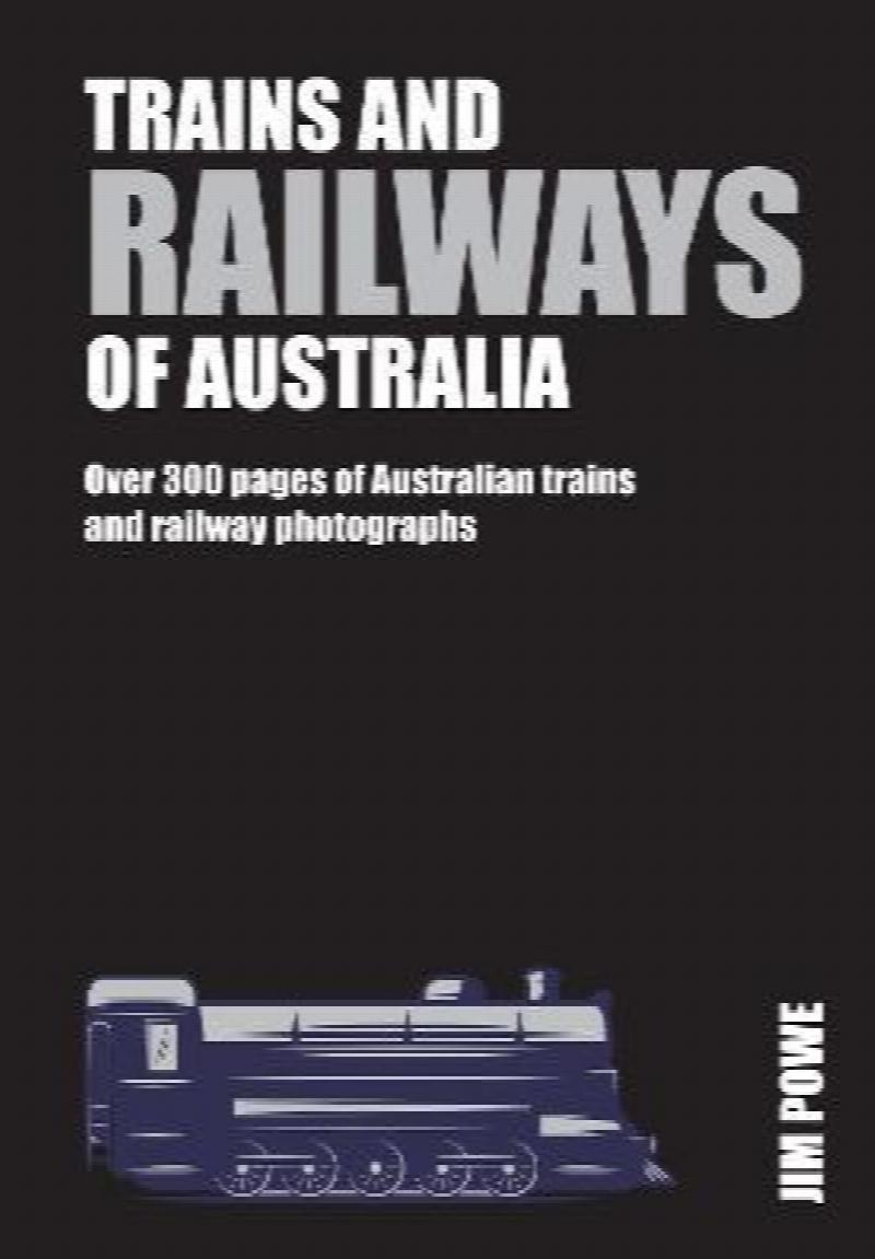 Train and Railways of Australia : Over 250 pages of Australian Trains ...
