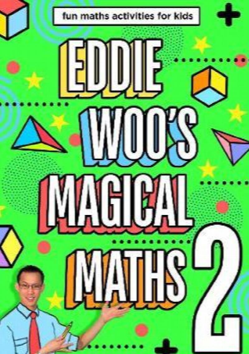 Eddie Woo s Magical Maths 2 Fun Maths Activities For Kids eddie-woo-s-magical-maths-2-fun-maths-activities-for-kids