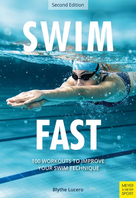 Swim Fast : 100 Workouts to Improve Your Swim Technique