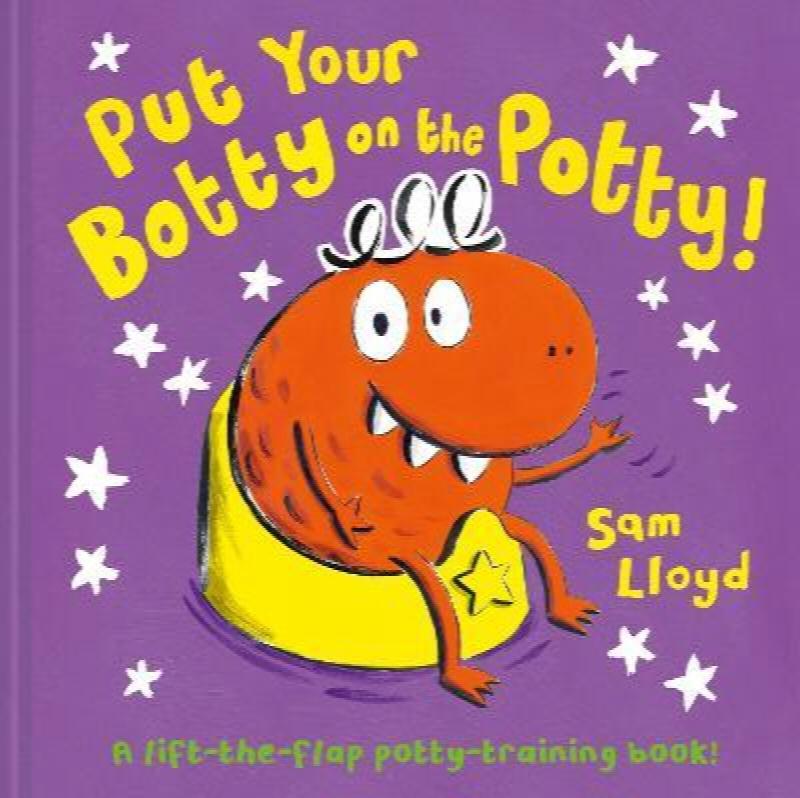 Put Your Botty on the Potty! A lift-the-flap potty-training book!