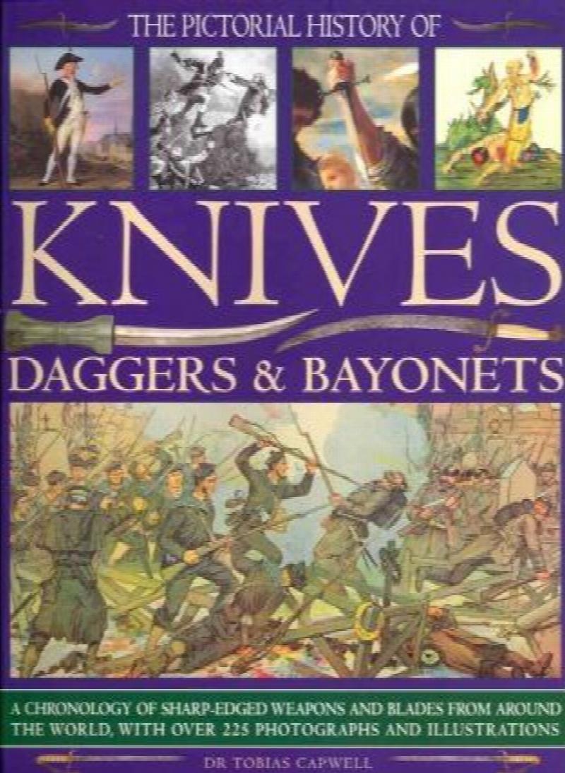 Pictorial History of Knives, Daggers and Bayonets : A Chronology of ...