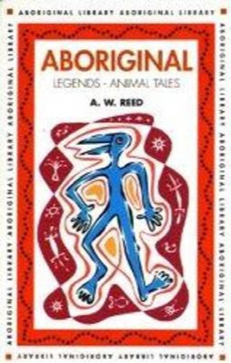 Aboriginal Fables and Legandary Tales : Aboriginal Library