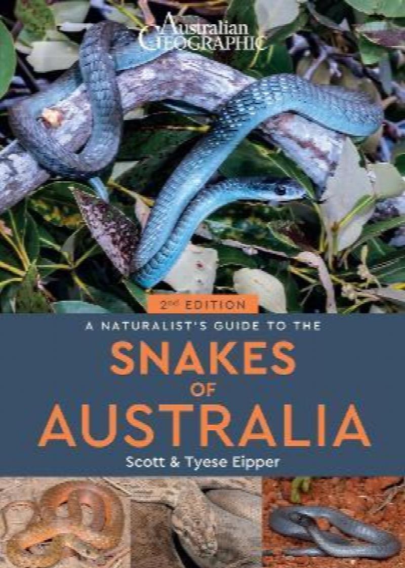 A Naturalist's Guide to the Snakes of Australia (2nd ed) Australian ...