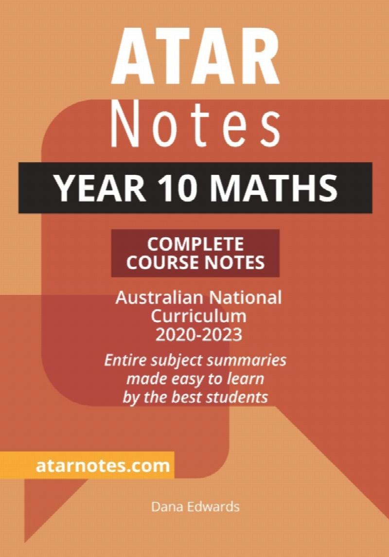 ATAR Notes : Year 10 Maths Complete Course Notes 2020-2023