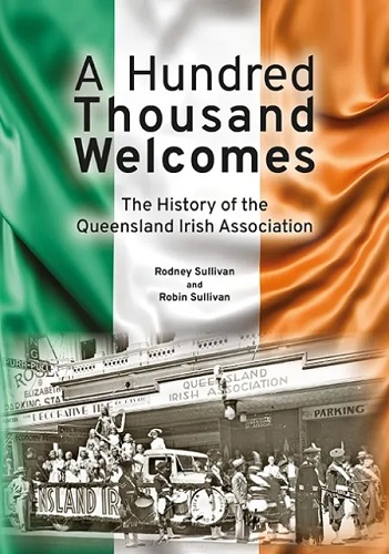 A Hundred Thousand Welcomes : The History of the Queensland Irish ...
