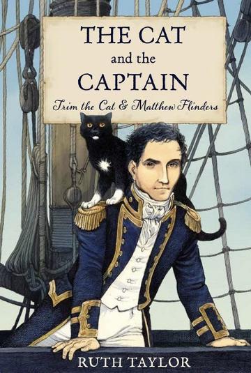 The Cat and the Captain : Trim the Cat and Matthew Flinders