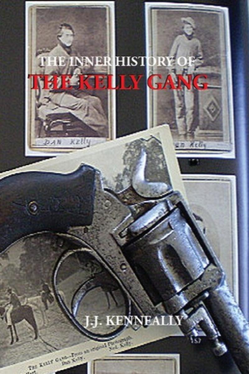 The Inner History of the Kelly Gang