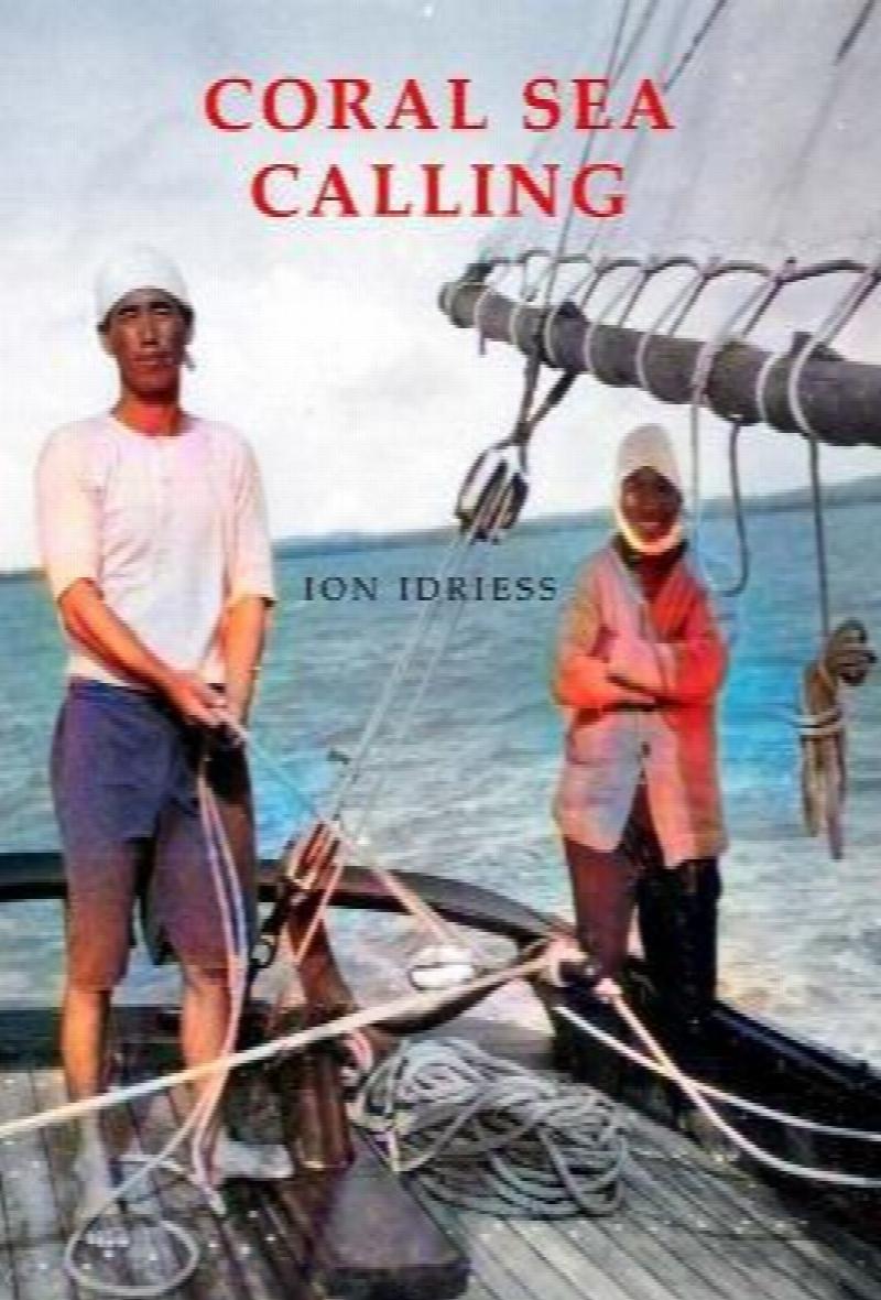 Coral Sea Calling : Pioneer Tales of Australia's Northern Waters