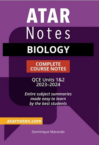 ATAR Notes : Biology Complete Course Notes QCE Units 1&2 2023-2024