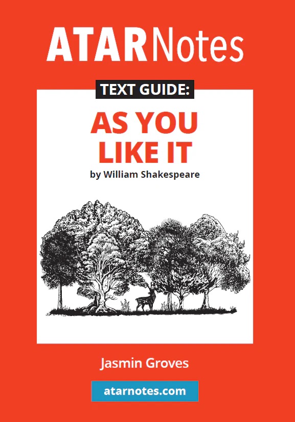 ATAR Notes Text Guide : As You Like It by William Shakespeare