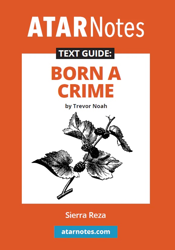 ATAR Notes Text Guide : Born a Crime by Trevor Noah
