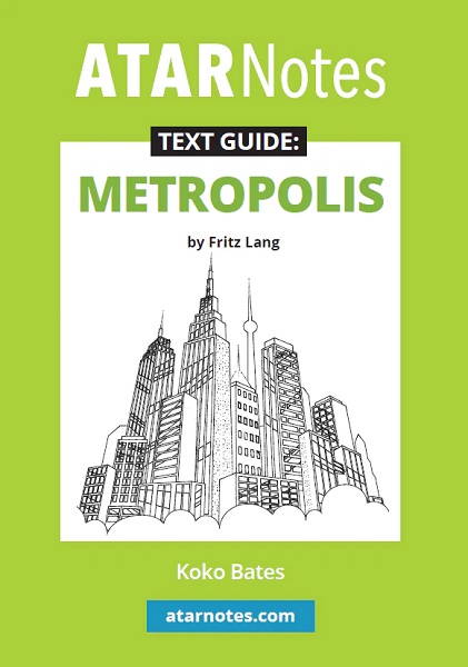 ATAR Notes Text Guide : Metropolis by Fritz Lang