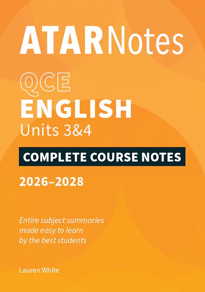 ATAR Notes : English Complete Course Notes QCE Units 3&4 2026-2028