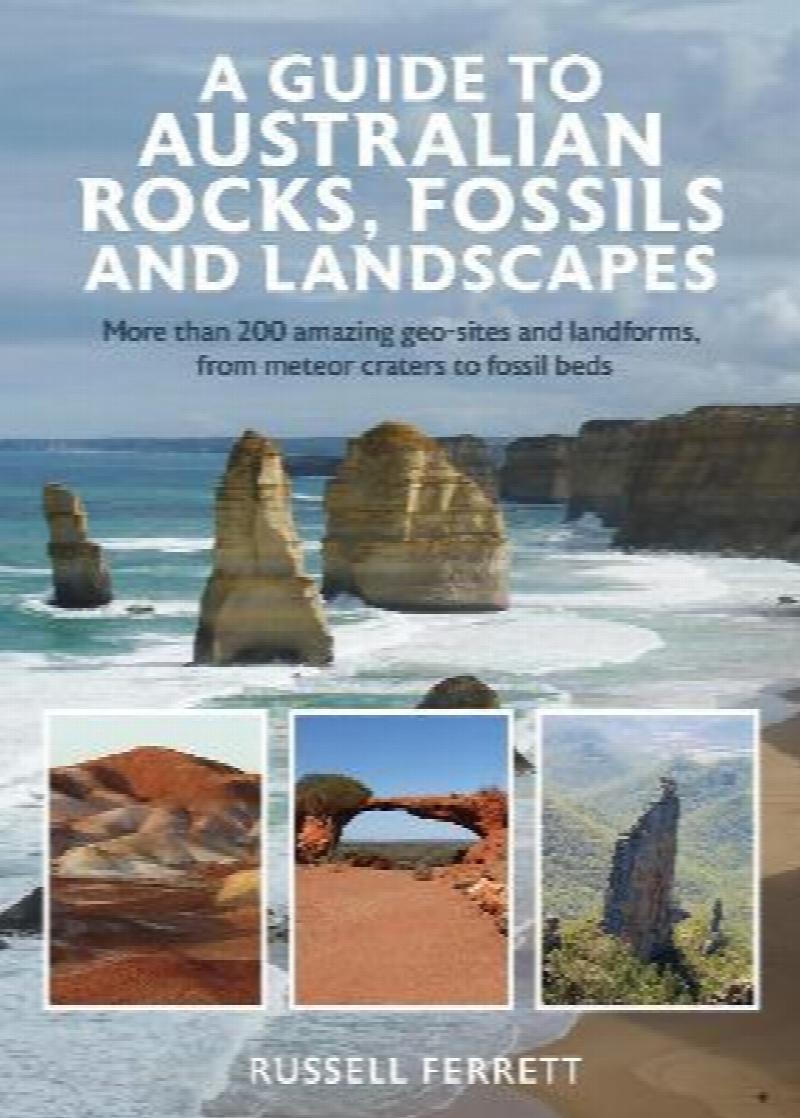 A Guide to Australian Rocks, Fossils and Landscapes