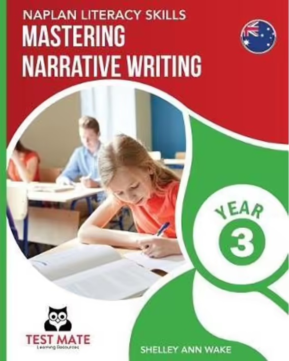NAPLAN Literacy Skills : Mastering Narrative Writing : Year 3
