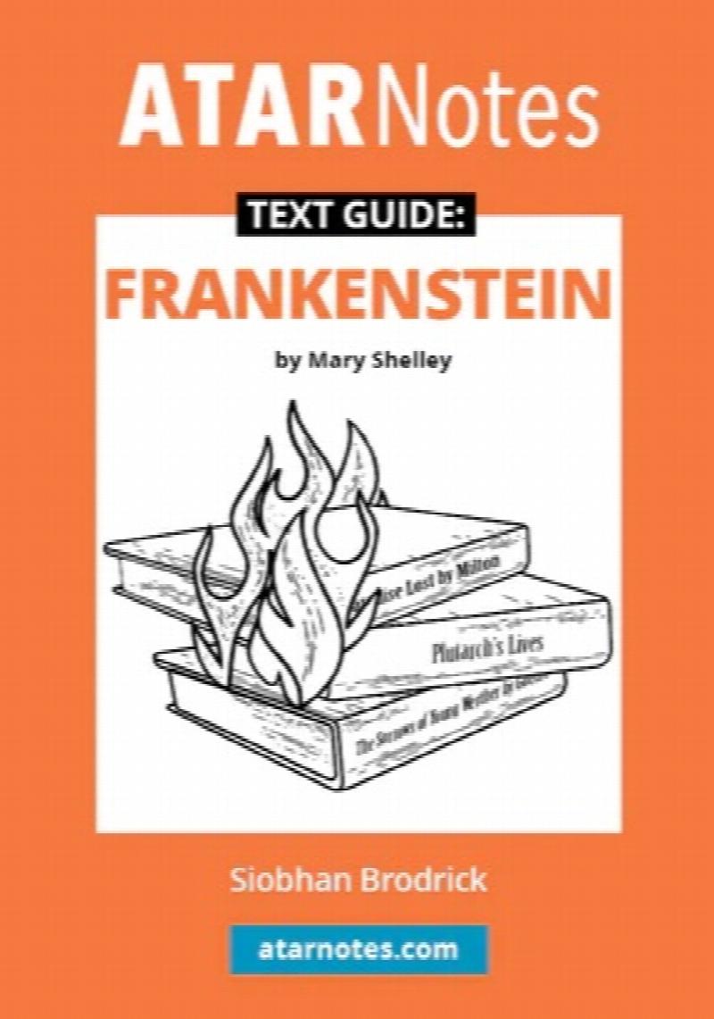 ATAR Notes Text Guide : Frankenstein by Mary Shelley