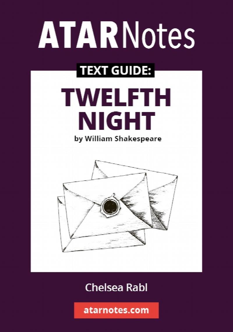 ATAR Notes Text Guide : Twelfth Night by William Shakespeare
