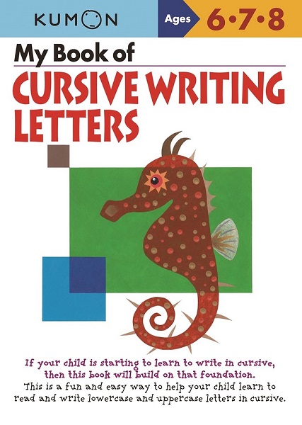 Kumon My Book of Cursive Writing Letters : Ages 6,7,8