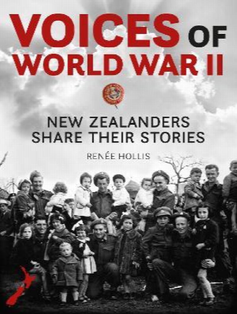 Voices of World War II : New Zealanders Share Their Stories