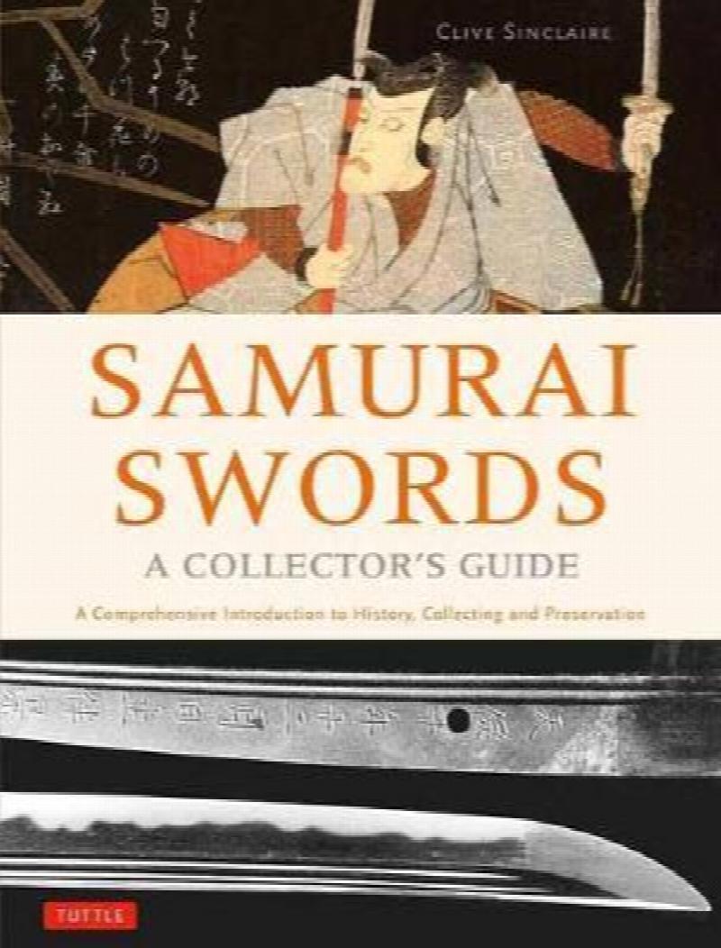 Samurai Swords - A Collector's Guide : A Comprehensive Introduction to ...