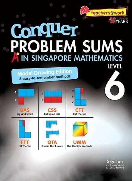 Conquer Problem Sums A* in Singapore Maths Level 6 Model Drawing Edition