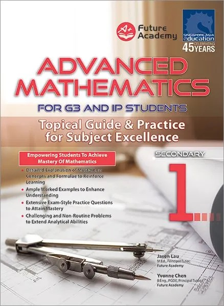 Advanced Mathematics For G3 and IP Students Secondary 1